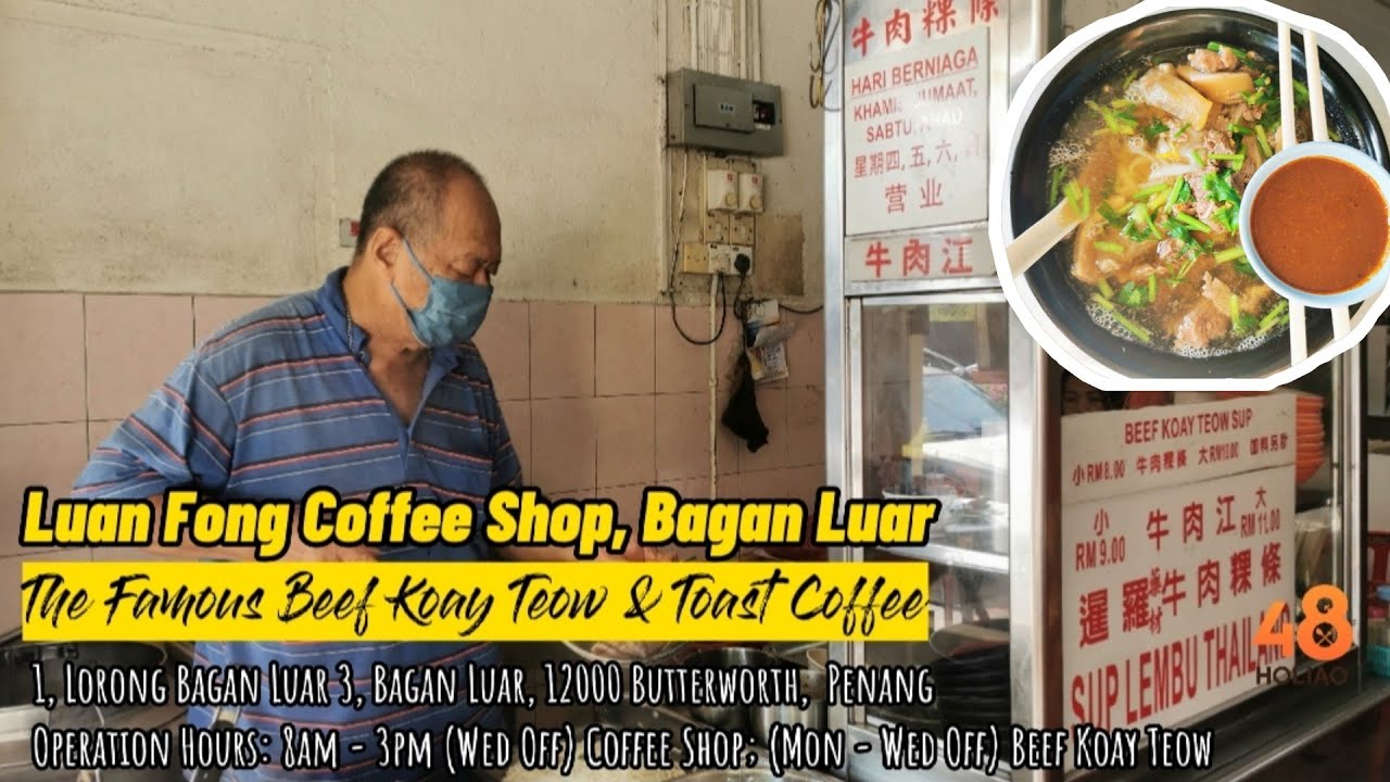 Luan Fong Coffee Shop, Bagan Luar - The Famous Beef Koay Teow & Toast ...
