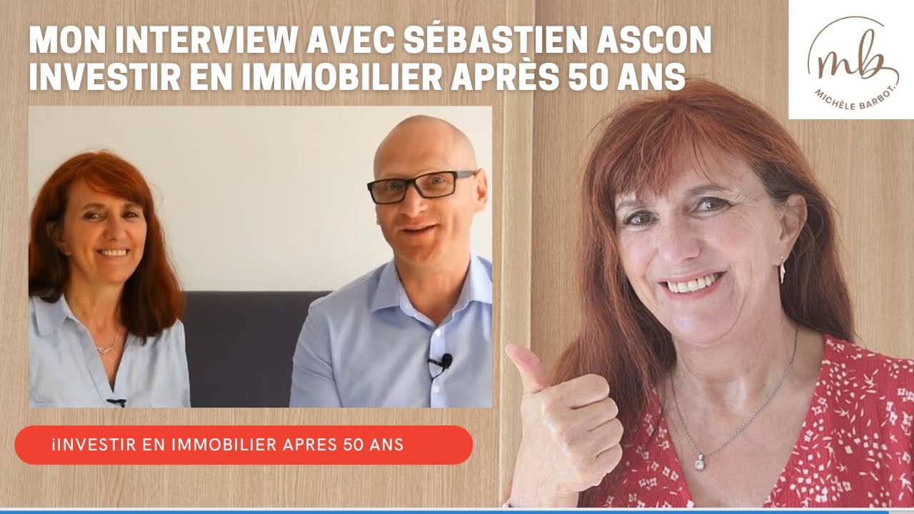 INVESTIR EN IMMOBILIER après 50 ans, c'est possible - mon interview ...