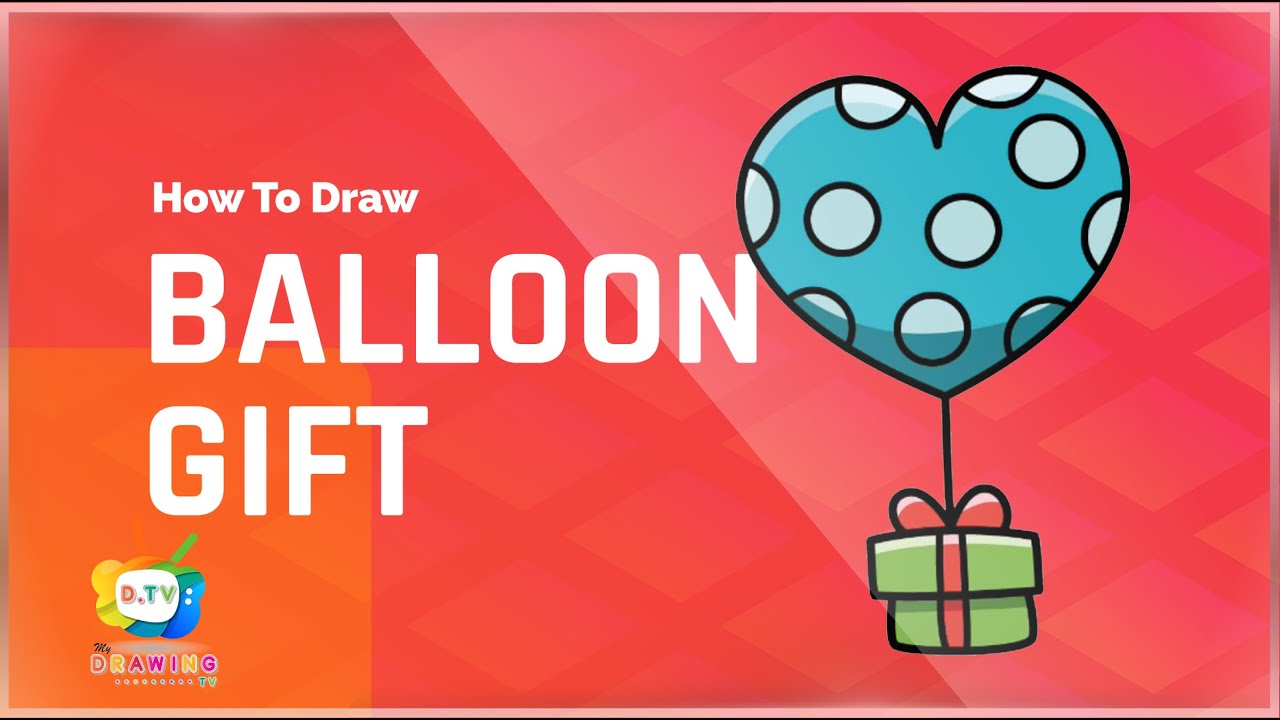 How To Draw A Balloon Gift | Easy Drawing Step By Step - YouTube