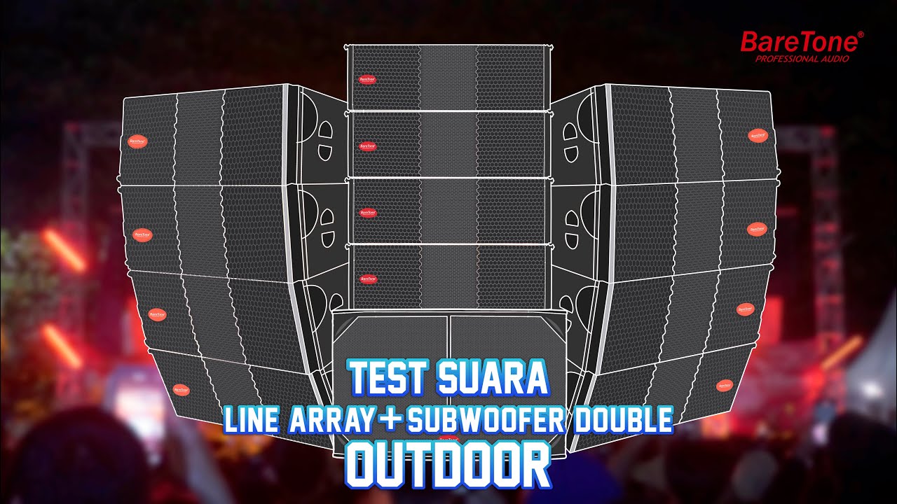 KUALITAS SUARA LINE ARRAY & SUBWOOFER TERBARU BARETONE - YouTube