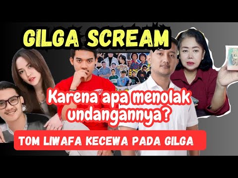 Gilga Scream, menolak undangan Tom Liwafa, mengapa?? - YouTube