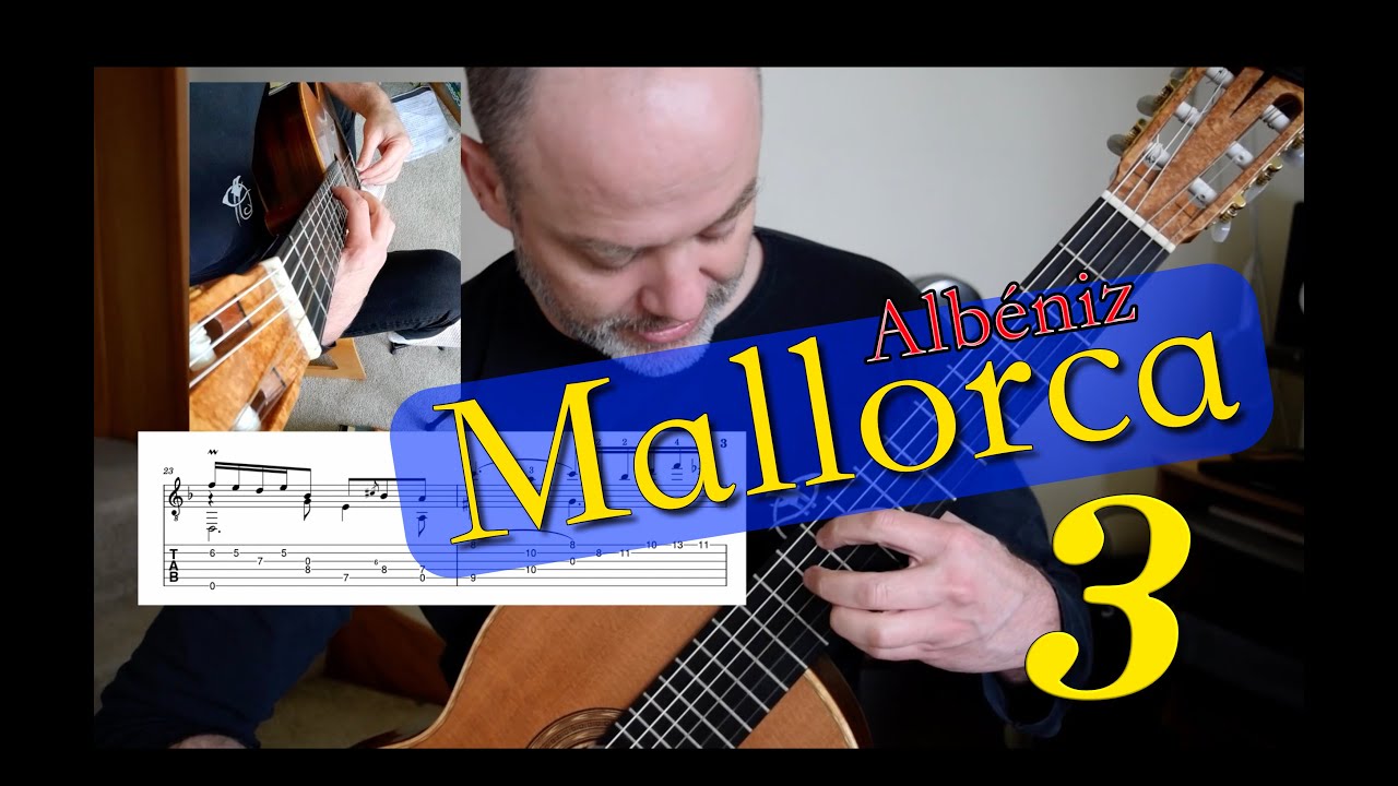 Albéniz Mallorca Classical Guitar - Part 3 - YouTube