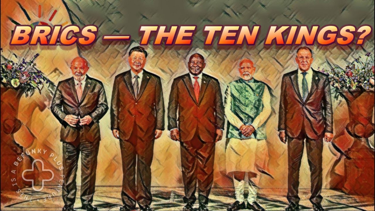BRICS — The Ten Kings? - YouTube
