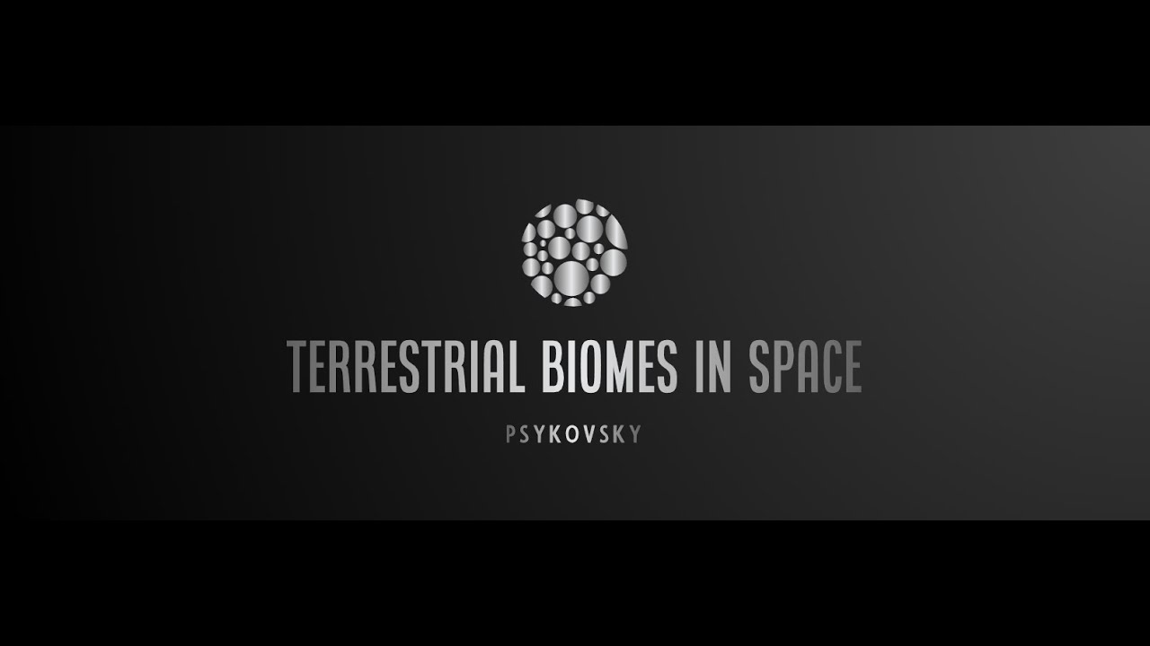 Psykovsky - Terrestrial Biomes in Space - YouTube