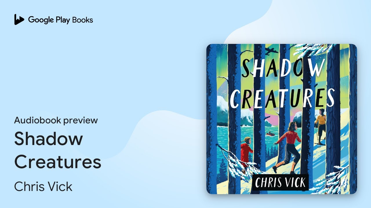 Shadow Creatures by Chris Vick · Audiobook preview - YouTube
