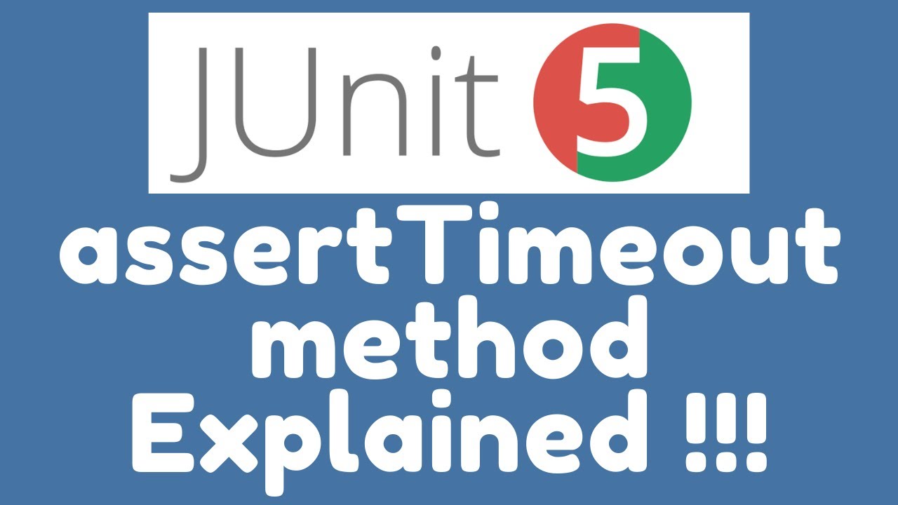 JUnit 5 Assertions - assertTimeout method - YouTube