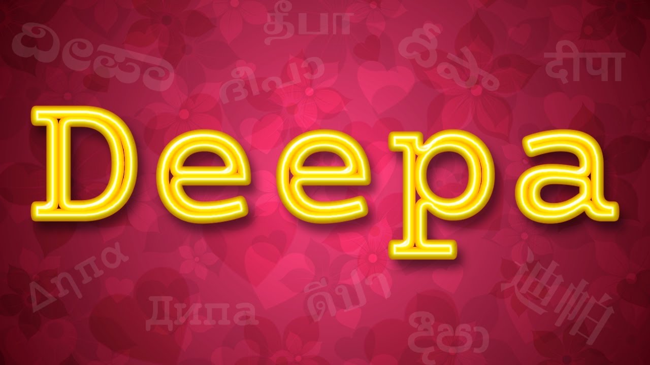 Deepa name meaning | Deepa name in 62 Languages | ದೀಪಾ | दीपा - YouTube