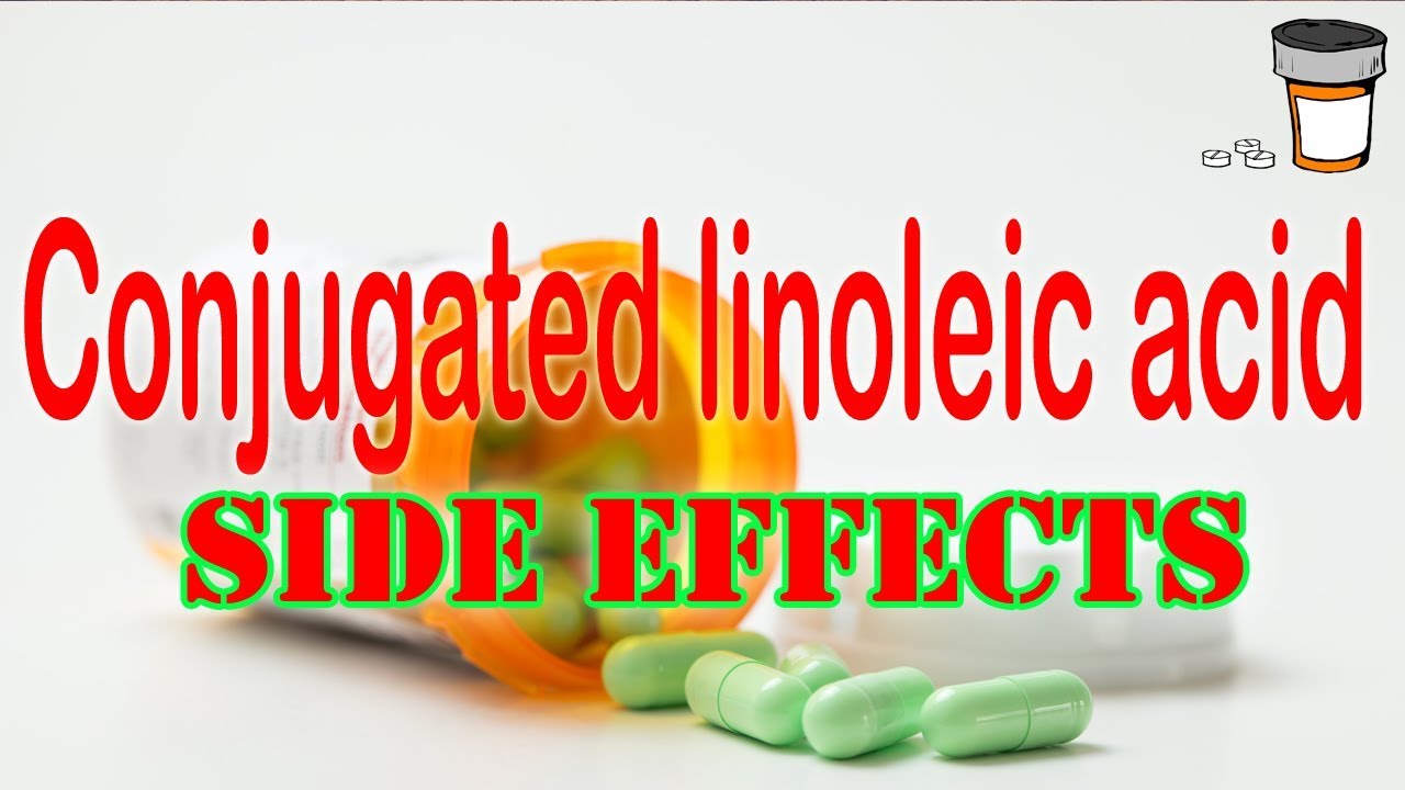 Conjugated Linoleic Acid SIDE EFFECTS!!! - YouTube
