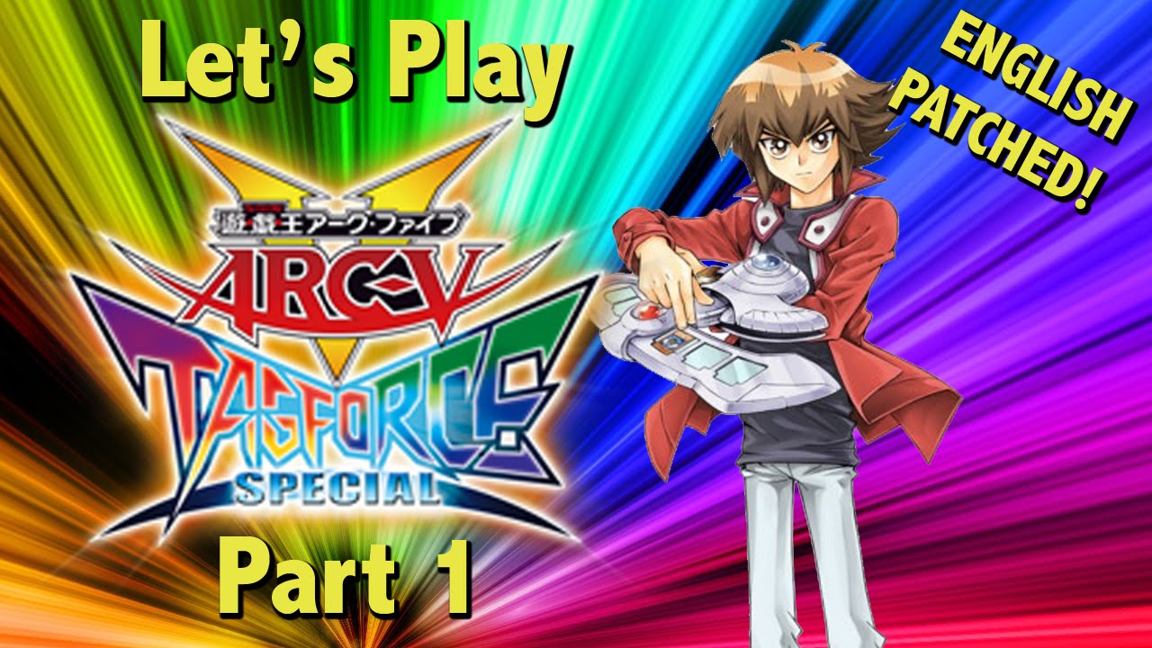 Let's Play Yu-Gi-Oh! Arc V Tag Force Special (ENGLISH PATCHED): Part 1 ...