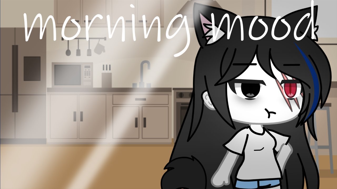 "morning mood" | gacha life - YouTube