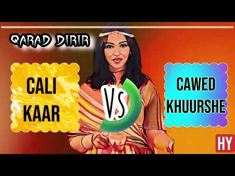Cawed Khuurshe vs Cali Kaar — furriinkii Qarad Dirir.