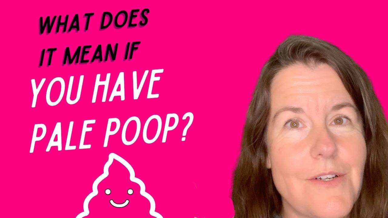 What Does It Mean If You Have Pale Poop? - YouTube
