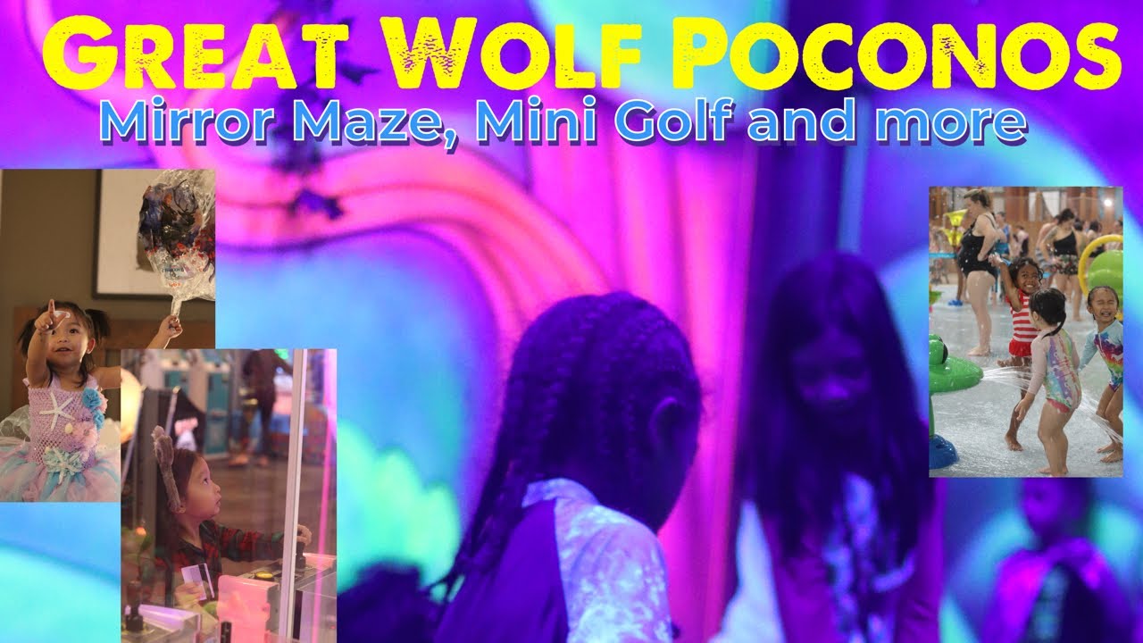 Great Wolf Poconos/Mirror Maze, Mini Golf and more - YouTube