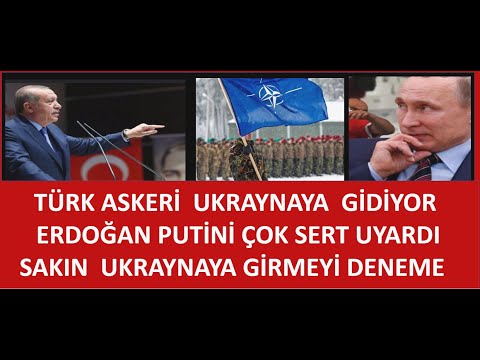 ŞANLI TÜRK ORDUSU  UKRAYNAYA  ERDOĞAN NATOYA  ASKERİ DESTEĞE HAZIRIZ PUTİNE  UKRAYNAYA SAKIN GİRME