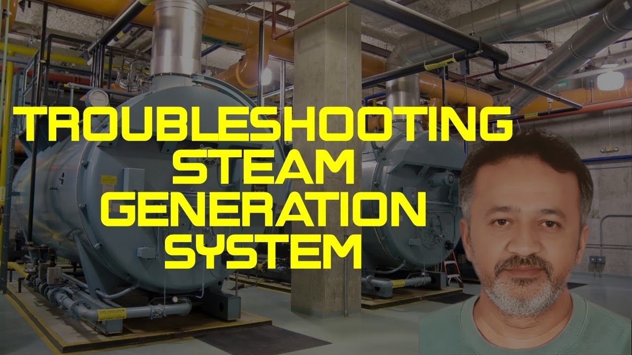 Troubleshooting Steam Generation Systems: A Comprehensive Guide ...