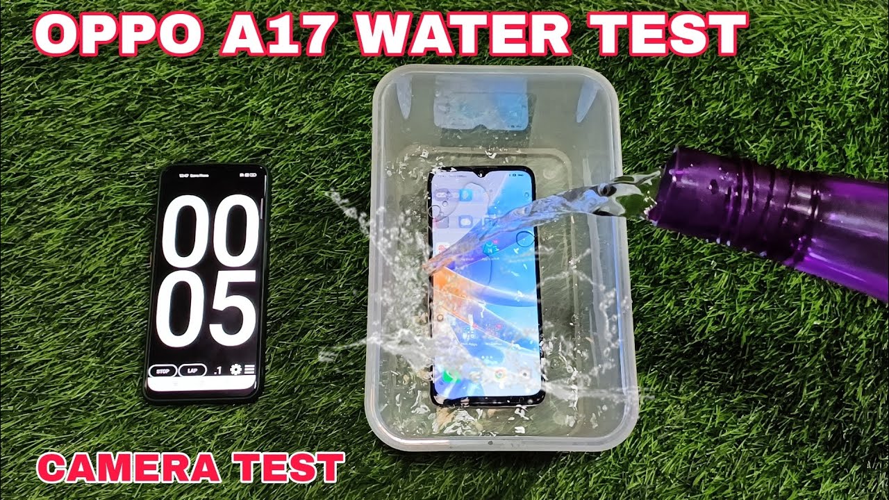 OPPO A17 WATER TEST AND CAMERA TEST - YouTube