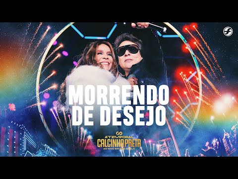 Morrendo de Desejo - Calcinha Preta #ATEMPORAL (Ao vivo em São Paulo)
