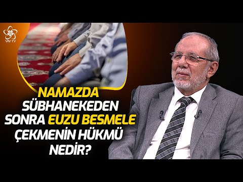 Namazda Sübhanekeden Sonra Euzu Besmele Çekmenin Hükmü Nedir? | Dr. Hüseyin Kayapınar VAV TV