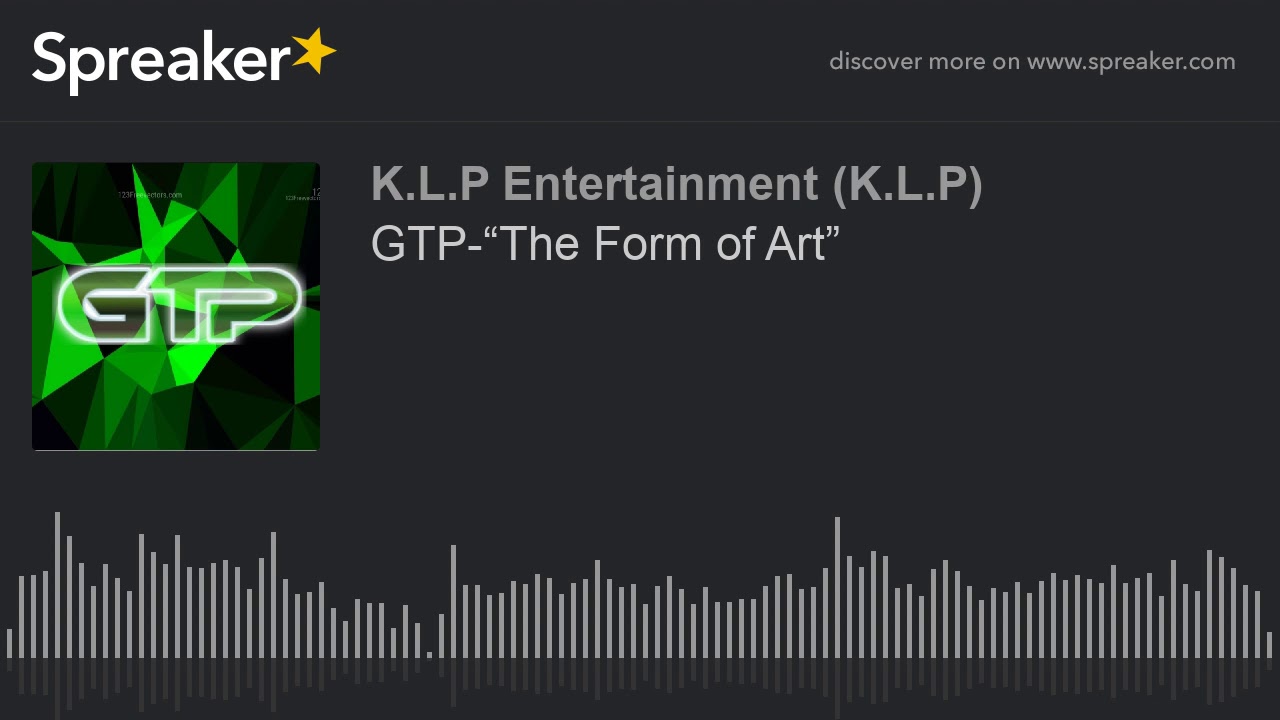 GTP-“The Form of Art” (made with Spreaker) - YouTube