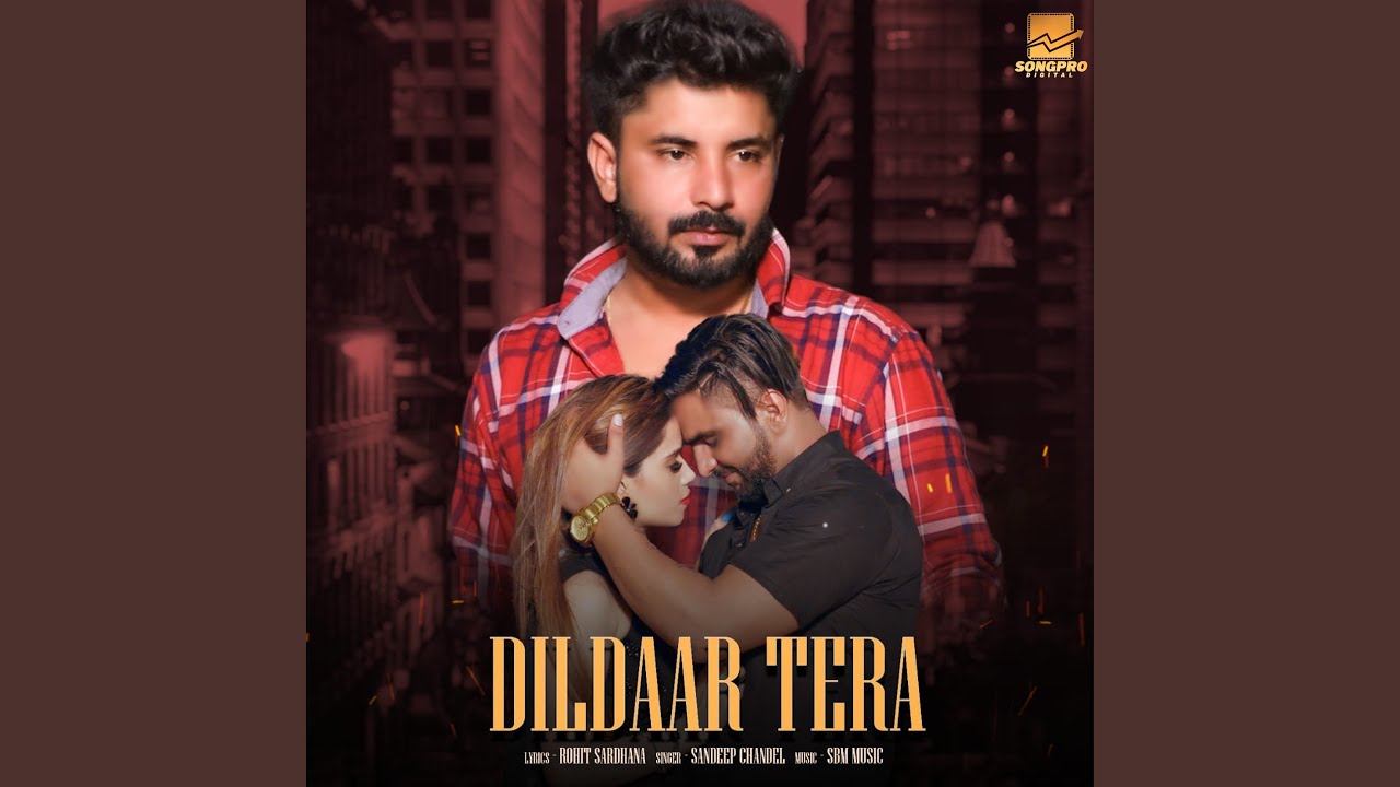 Dildaar Tera - YouTube