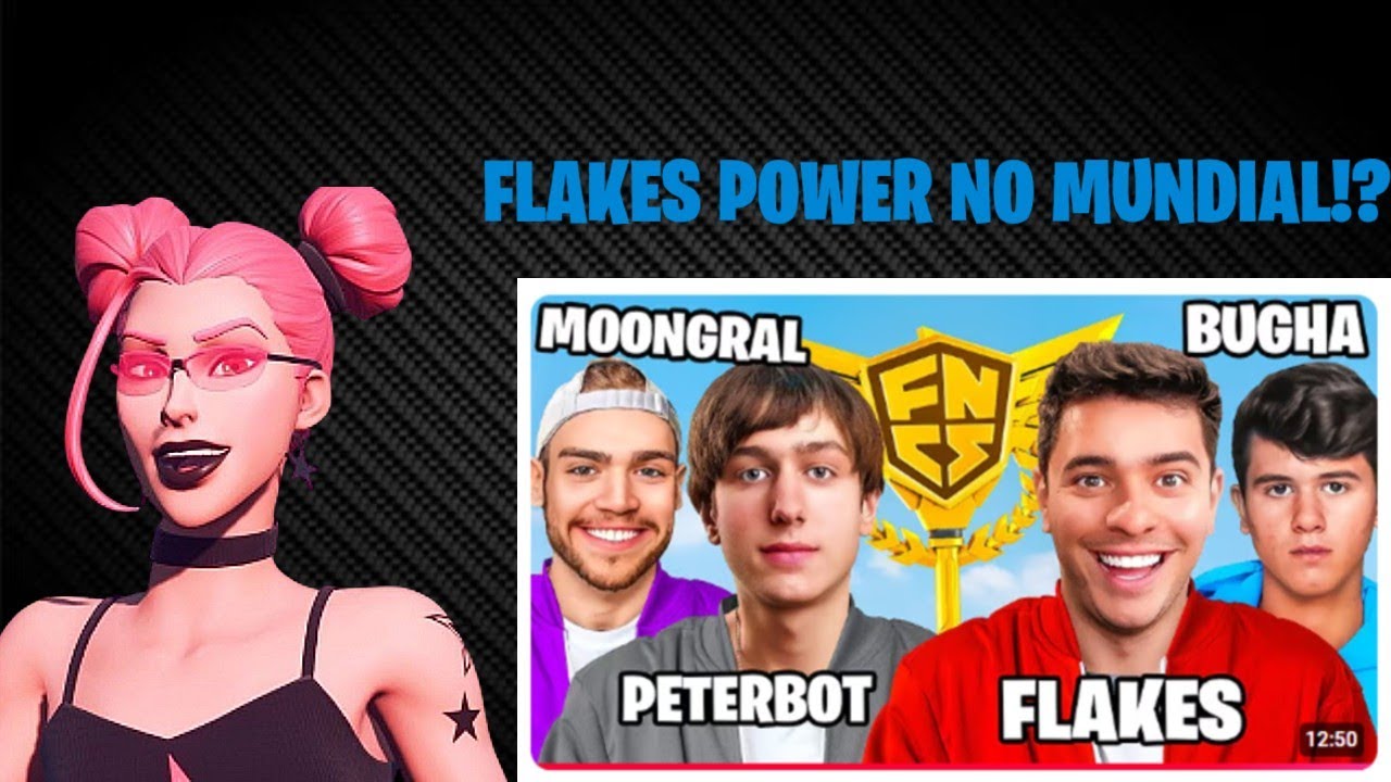 FLAKES POWER ESTÁ NO MUNDIAL RELOAD!!! - YouTube