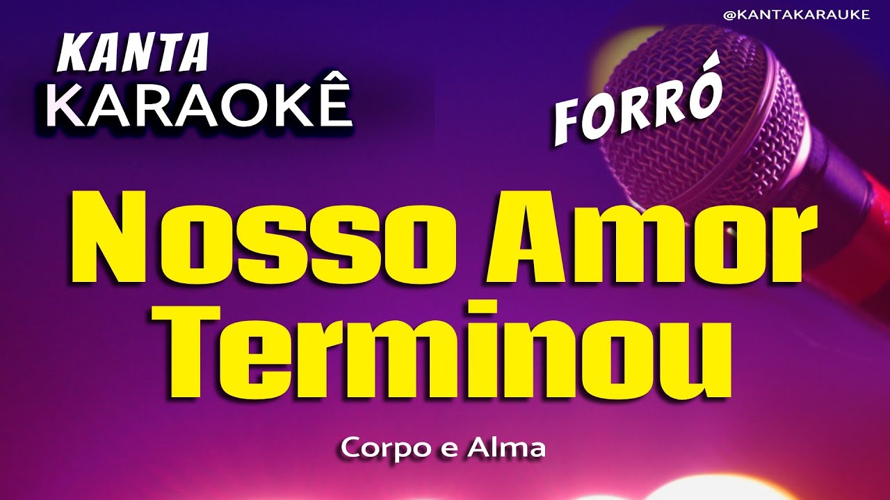 🎤 Karaokê Nosso Amor Terminou Forró Os Atuais Youtube