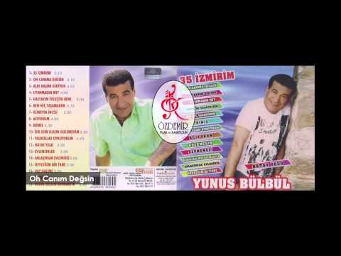 Oh Canıma Değsin | Yunus Bülbül