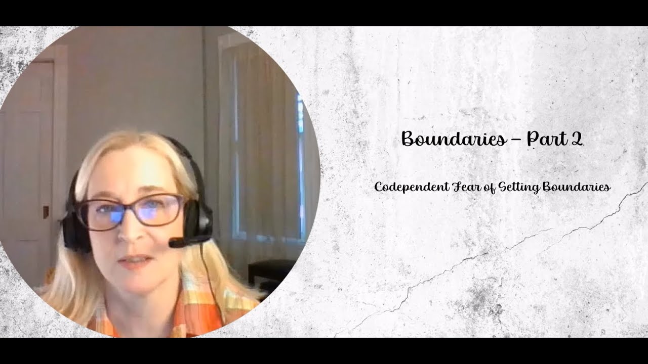 Boundaries Part 2 - Codependent Fear of Setting Boundaries - YouTube