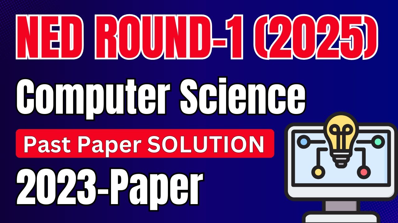 NED Computer Past Papers Solution I NED Computer Past Paper 2023 Solution I NED Karachi Round 1 ...