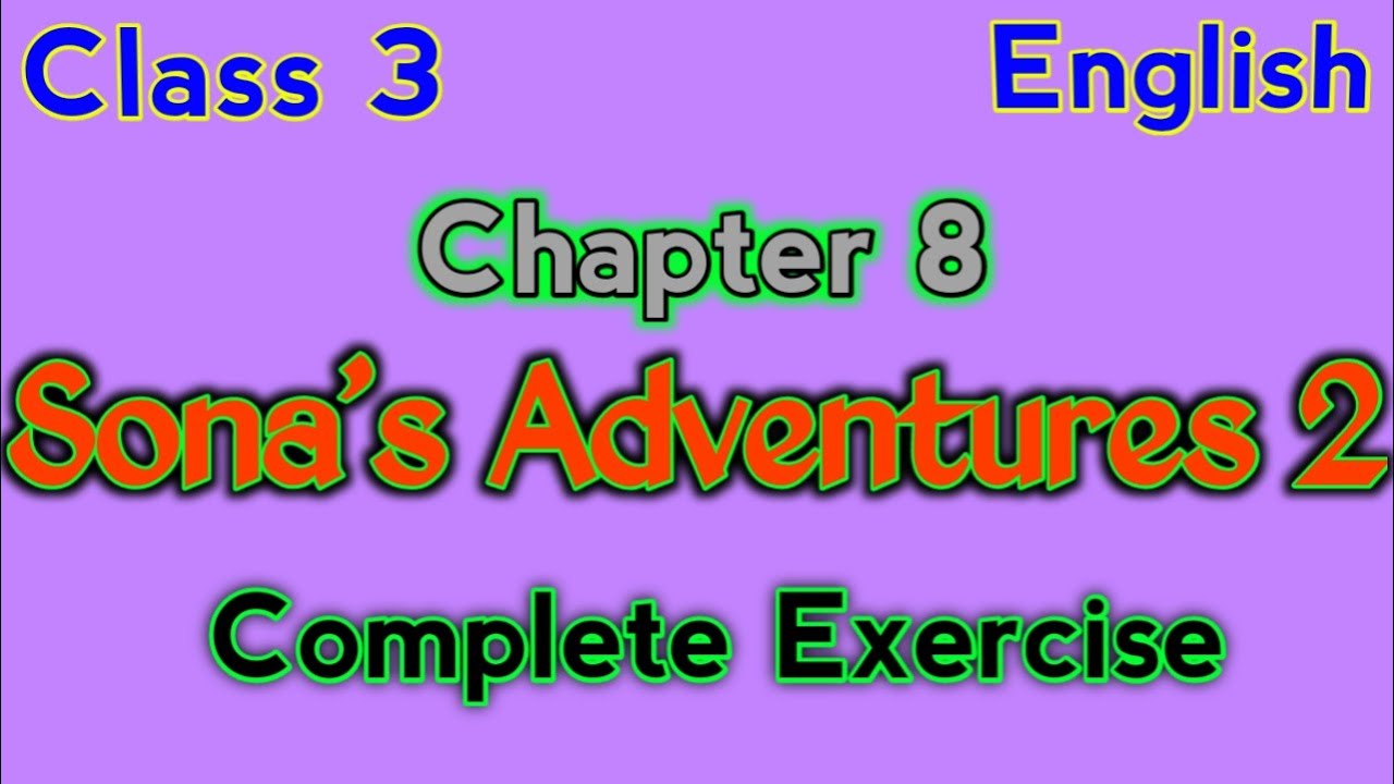 Sona's Adventures 2 Complete Exercise Class 3 English | Sona's Adventures Question Answer - YouTube