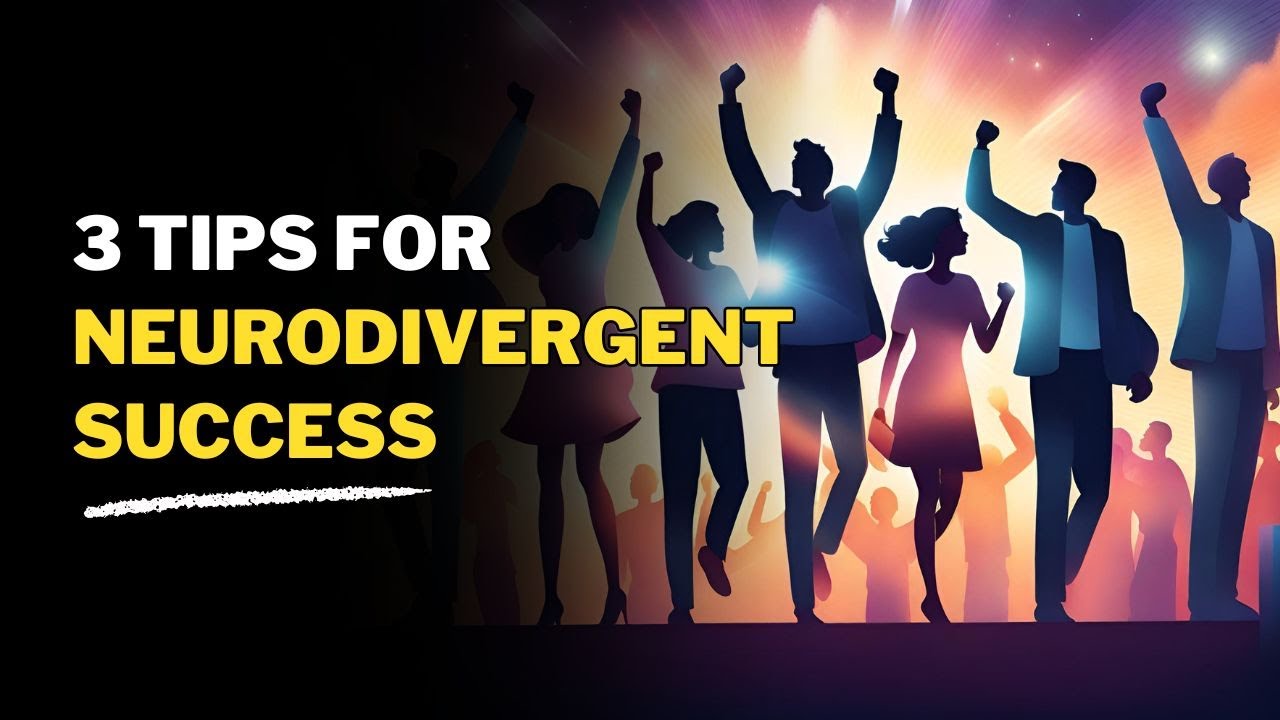 3 Tips for Success for Neurodivergent Individuals - YouTube