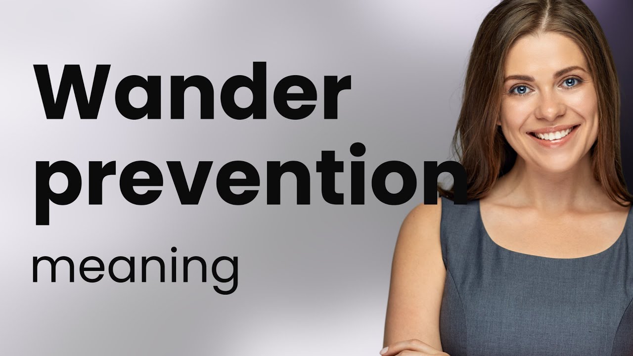 Understanding "Wander Prevention": A Guide for English Language ...