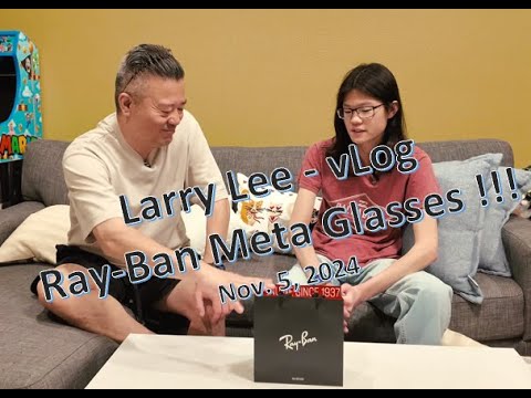 Larry Lee vLog - Ray-Ban Meta Glasses - YouTube