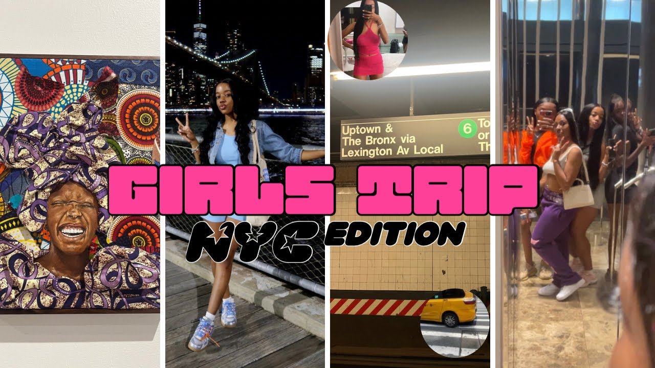 Girls Trip Vlog Nyc 💕 Youtube
