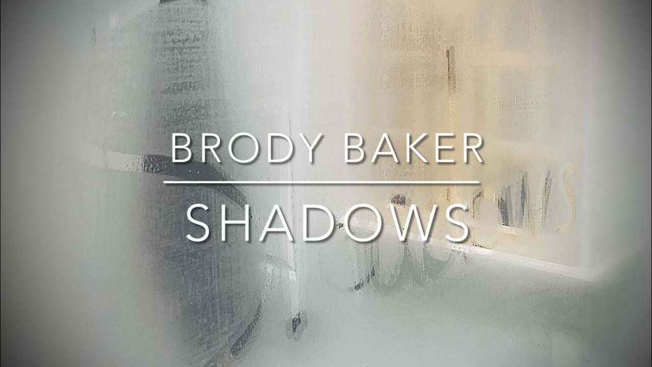 Brody Baker-Shadows/ Lyric Video - YouTube