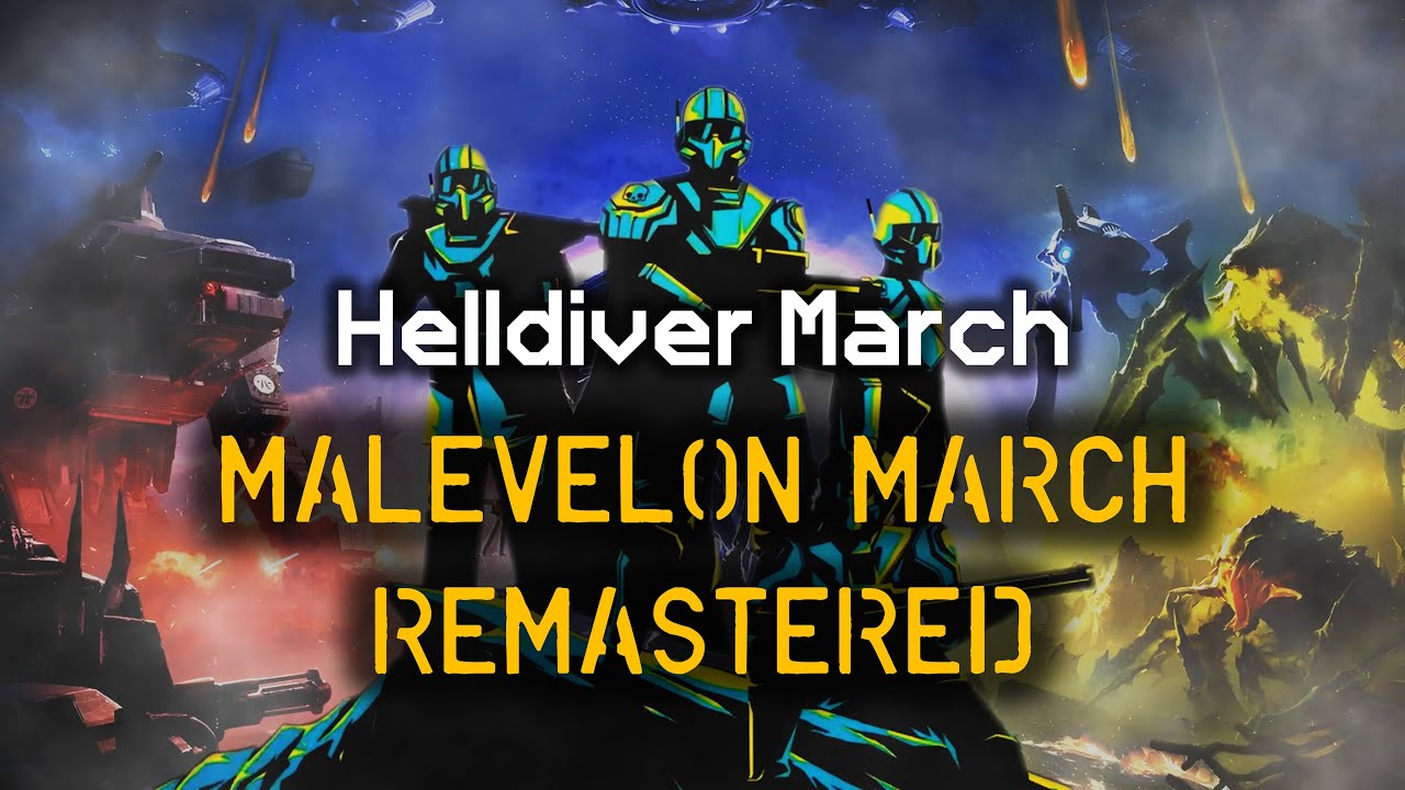 Malevelon March Remastered - Helldiver Marching Song | Democratic ...