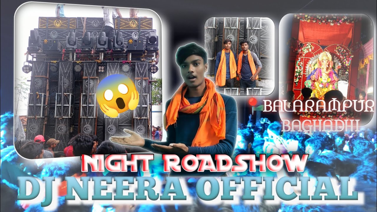 Dj Neera Official Roadshow 🚩Dj Neera Official Balarampur # ...