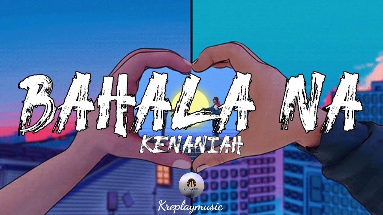 Bahala Na - Kenaniah (Lyrics Video) - YouTube