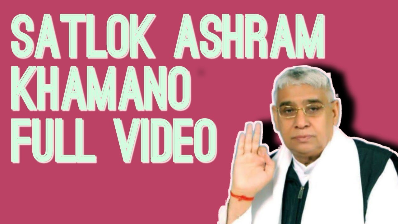 Satlok Asram Khamano Punjab - YouTube