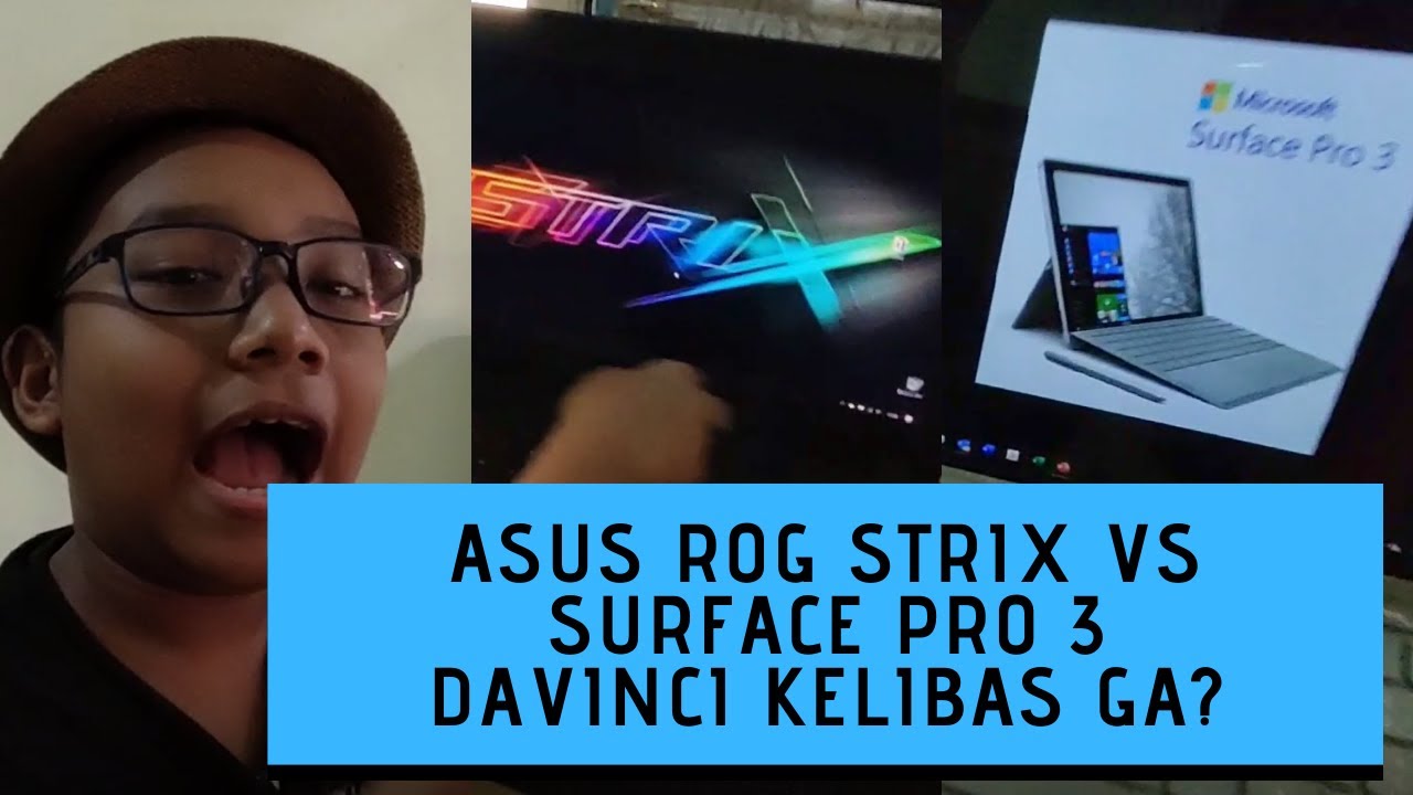 Review ASUS ROG STRIX VS Surface Pro 3 - untuk editing Davinci Resolve ...