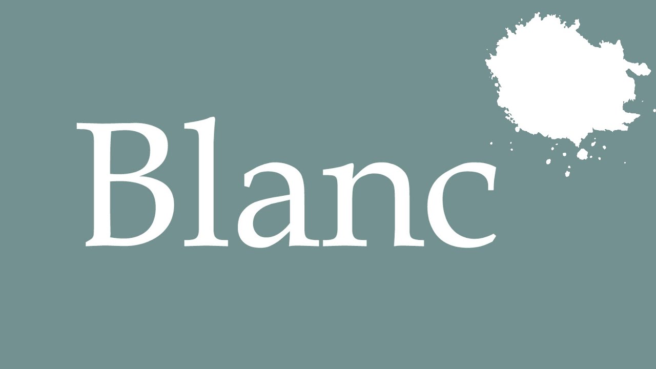 How to pronounce ''Blanc'' (White) correctly in French - YouTube