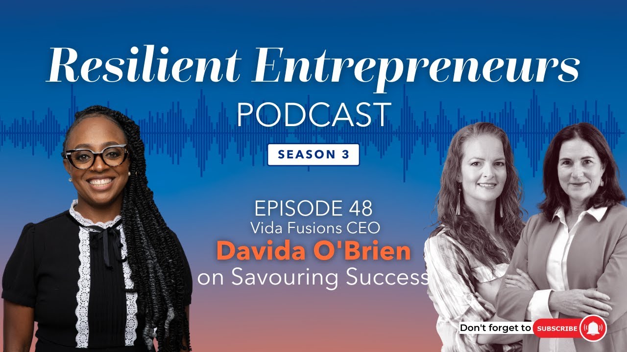 Vida Fusions CEO, Davida O' Brien on Savouring Success (Season 3 Ep48 ...