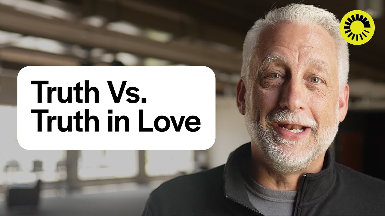 What's the Difference? Speaking Truth vs. Truth in Love - YouTube