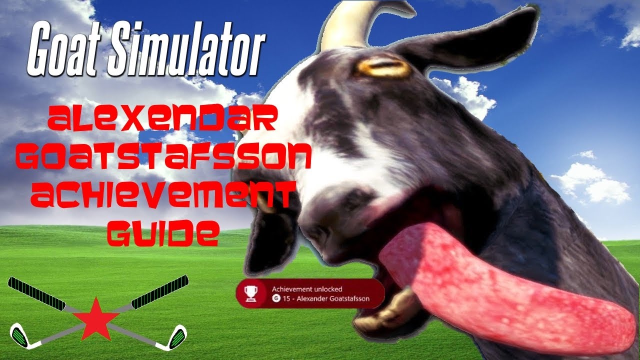 Goat Simulator | Alexander Goatstafsson Achievement - YouTube