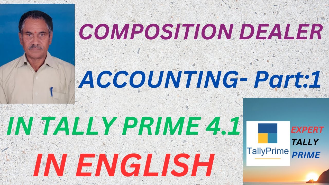 153. COMPOSITION DEALER ACCOUNTING IN TALLY PRIME-PART:1 || ENGLISH ...