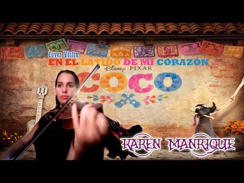 Coco - El Latido de mi Corazón (Cover Violín) por Karen Manrique - YouTube