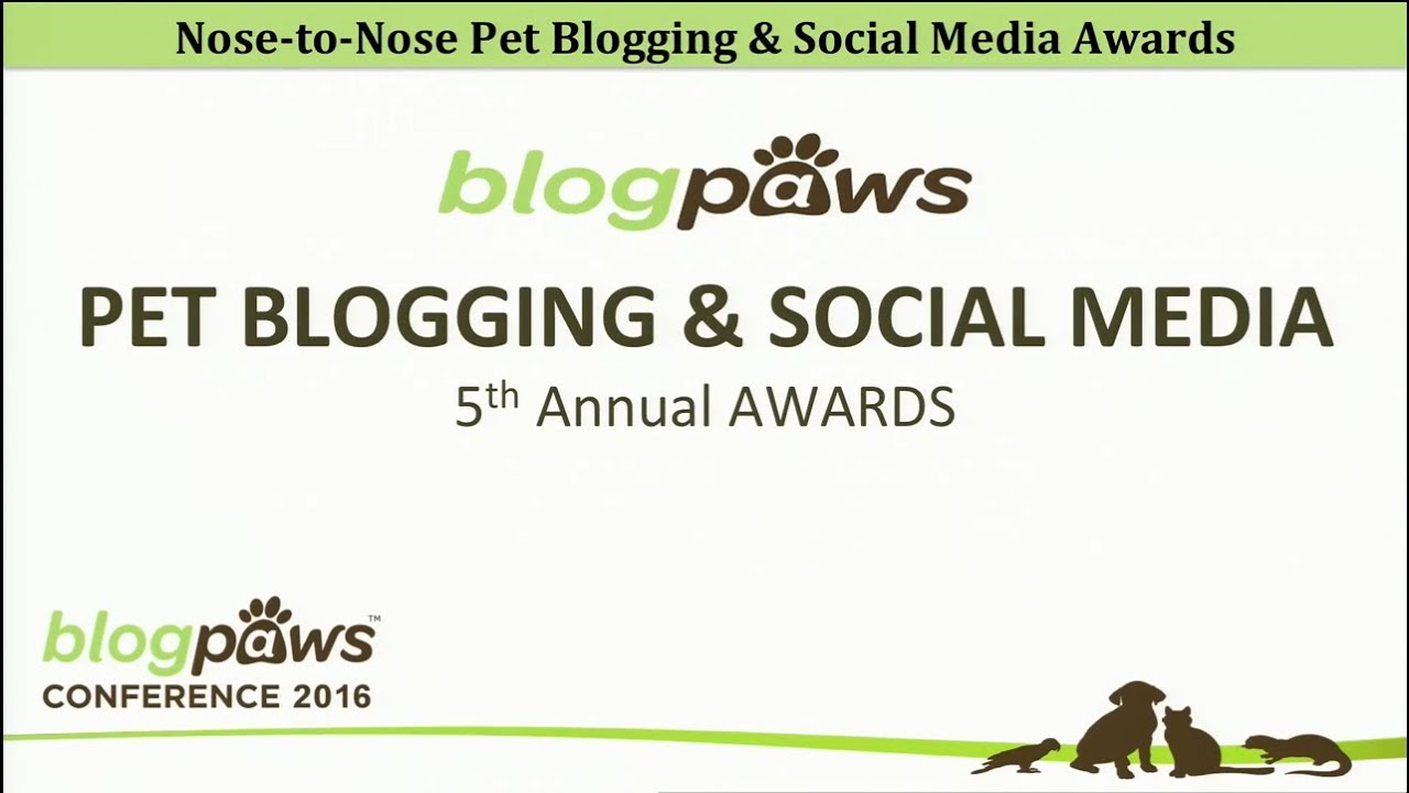 BlogPaws 2016 Nose-to-Nose Awards Dinner - Corrected - YouTube