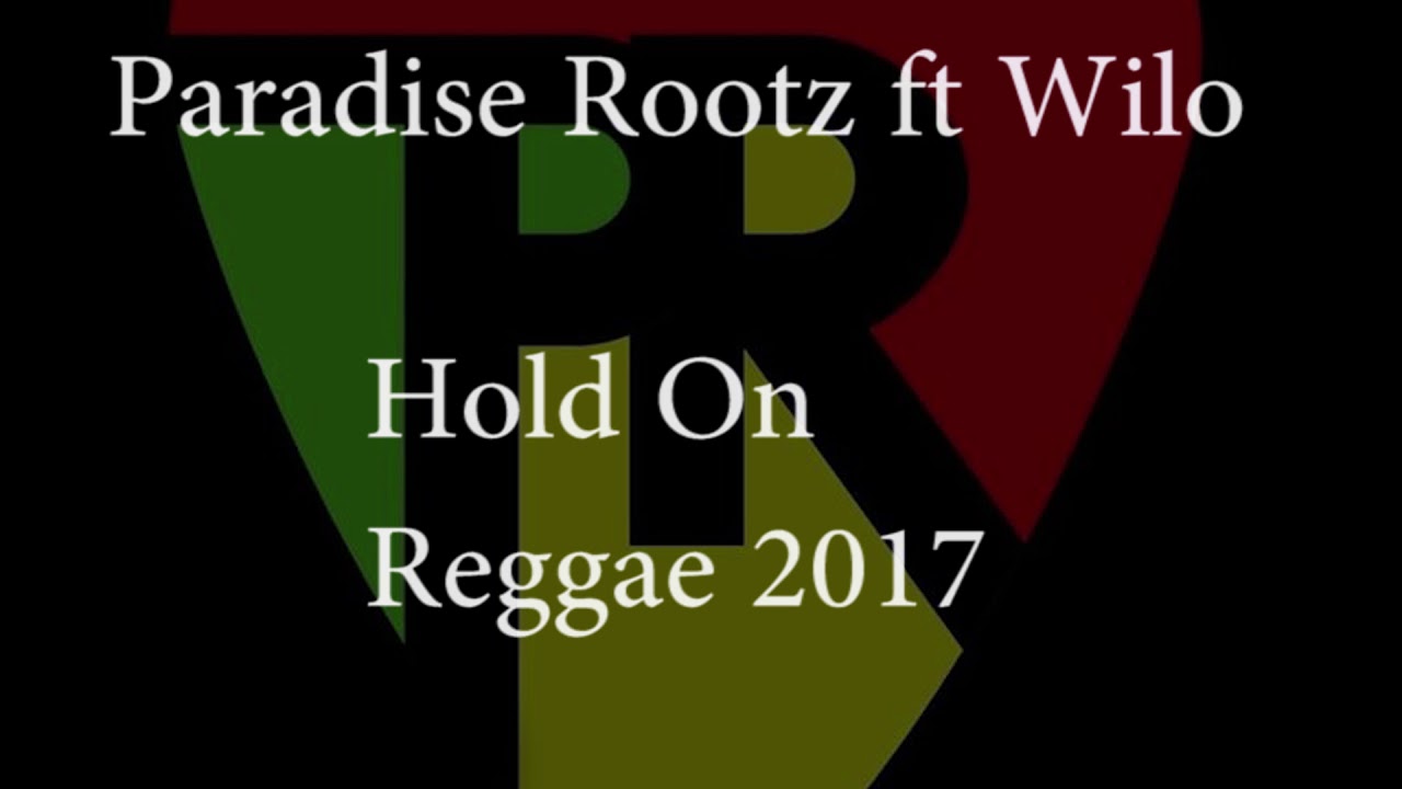 Paradise Rootz - Hold On (Audio) ft Wilo - YouTube
