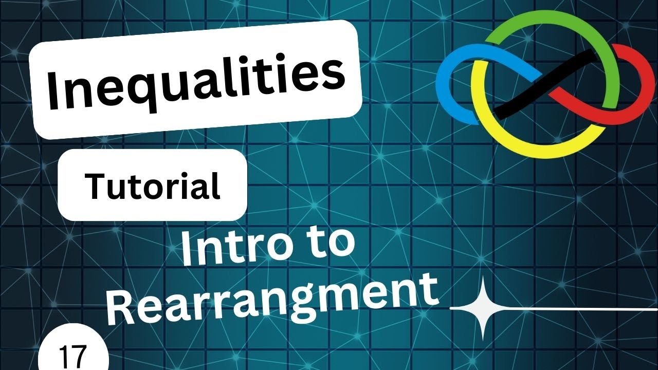Inequalities Tutorial #17 -Intro to Rearrangement - YouTube