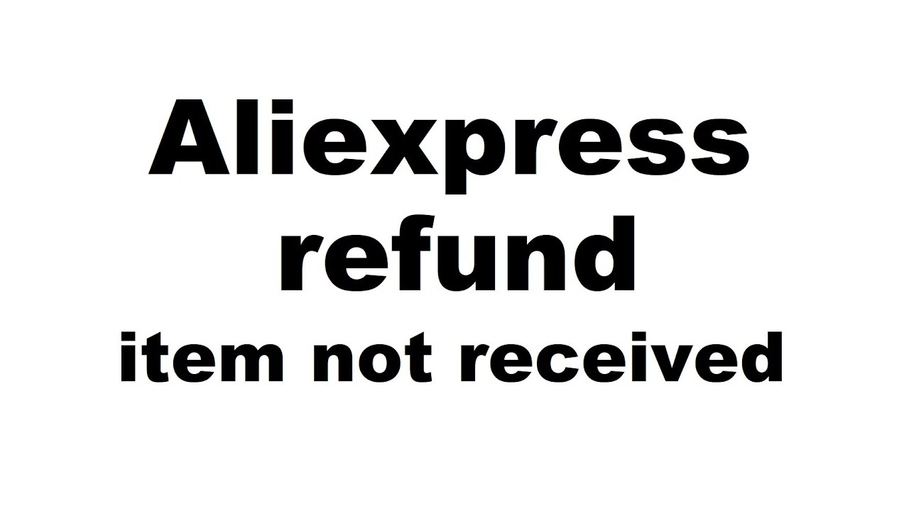 Aliexpress Item Not Received Refund YouTube